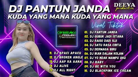 DJ PANTUN JANDA PIRANG KUDA YANG MANA KUDA YANG MANA DJ VIRAL TIK TOK