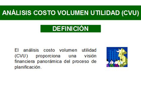 El análisis Costo Volumen Utilidad
