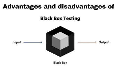 advantages and disadvantages of black box testing youtube