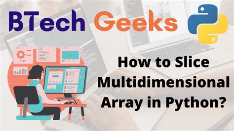 python slice 2d array how to slice multidimensional array in python btech geeks