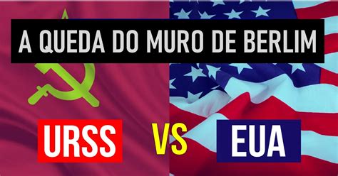 Queda Do Muro De Berlim S Mbolo M Ximo Da Guerra Fria Completa
