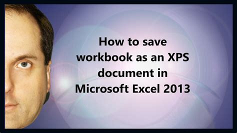 how to save workbook as an xps document in microsoft excel 2013 youtube
