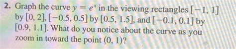 solved 2 graph the curve y e in the viewing rectangles [