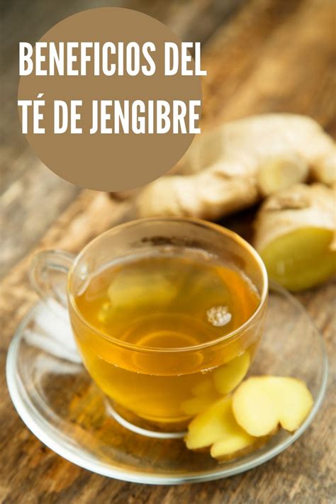 Los Increíbles beneficios del Té de jengibre que Debes Conocer