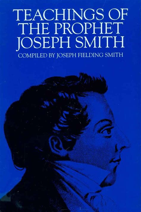 Teachings Of The Prophet Joseph Smith Kindle Edition By Smith Jr