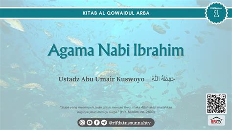 Al Qawaidul Arba Agama Nabi Ibrahim Ustadz Abu Umair Kuswoyo