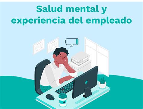La Conexi N Crucial Entre Salud Mental Y La Experiencia Del Empleado