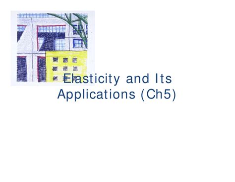 Econ Elasticity And Its Applications Elast Icit Y And I T S