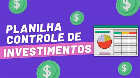 PLANILHA CONTROLE DE INVESTIMENTOS PARTE 1 Investimentos Planilhas