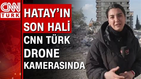 Enkazlardan geriye boşluk kaldı Fulya Öztürk Hatay dan aktardı YouTube