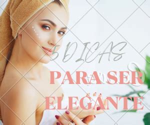 Prestigio de 5 dicas básicas para ser uma mulher elegante Nuno