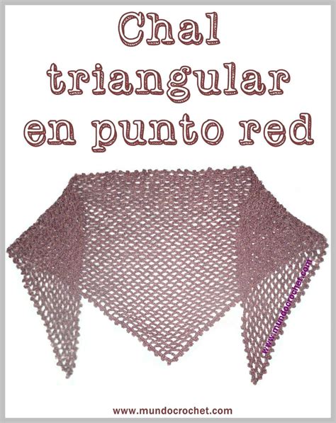 Patron Chal Triangular En Punto Red A Crochet O Ganchillo Punto Red