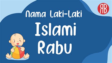207 Rangkaian Nama Bayi Laki Laki Islami Lahir Hari Rabu 3 Kata