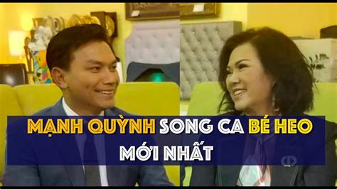Đón Xem Mạnh Quỳnh Bé Heo Phuong Loan Song Ca Màn Trình Diễn Được