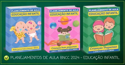 Planejamentos De Aula Bncc Educa O Infantil Vamos