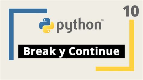 curso python 10 break y continue youtube