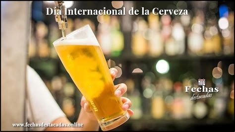 Día Internacional de la Cerveza 2024 Fechas Destacadas Online