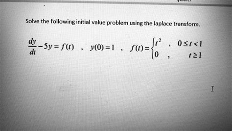 Solved Solve The Following Initial Value Problem Using The Laplace