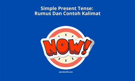Simple Present Tense Rumus Dan Contoh Kalimat Penulis Cilik