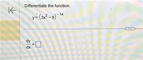 solved differentiate the function y 3x2−9 −14 dxdy