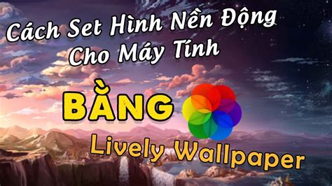 Bộ Sưu Tập Hình Nền Động Full 4K Siêu Chất Cho Máy Tính Với Hơn 999