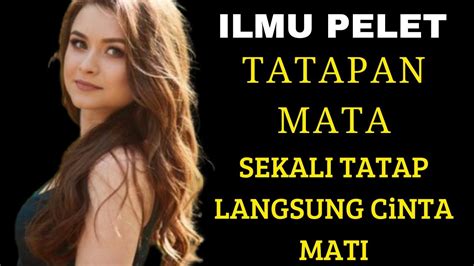 MANTRA PELET PANDANGAN MATA Pelet Lewat Tatapan Mata Ilmu Pelet