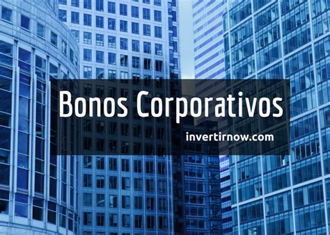 Qu Es Un Bono Corporativo Invertir Now