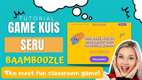 Cara Membuat Game Kuis Pembelajaran Seru Baamboozle Baamboozle