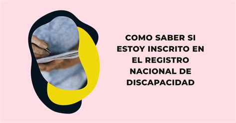 Como Saber Si Estoy Inscrito En El Registro Nacional De Discapacidad