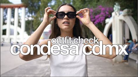 outfit check en la condesa cdmx cómo se visten las personas what are