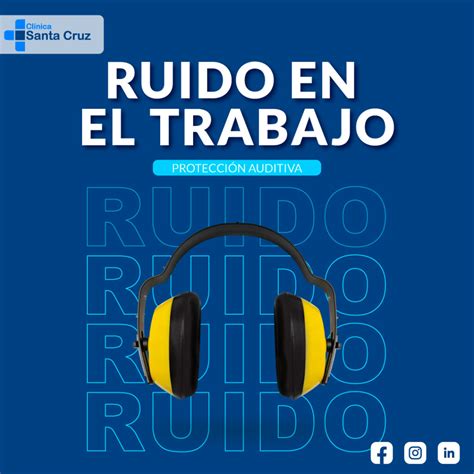 EL RUIDO EN EL TRABAJO Salud Ocupacional Clínica Santa Cruz Salud