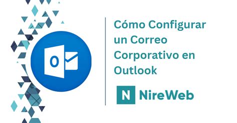 Configurar Correo Corporativo En Outlook Actualizado