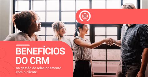 Gestão de relacionamento o cliente como um CRM ajuda