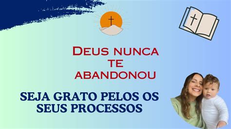 Deus Nunca Te Abandonou Youtube