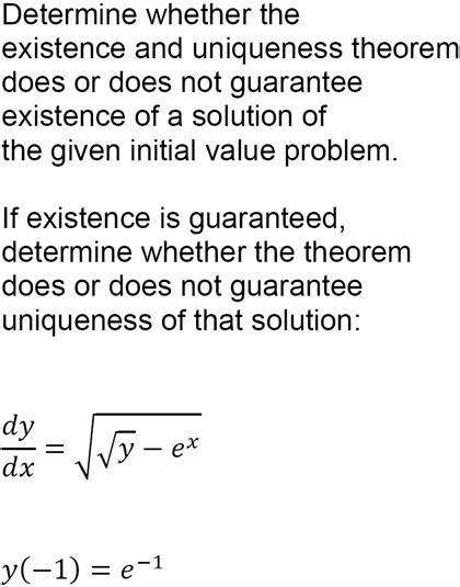 solved determine whether the existence and uniqueness