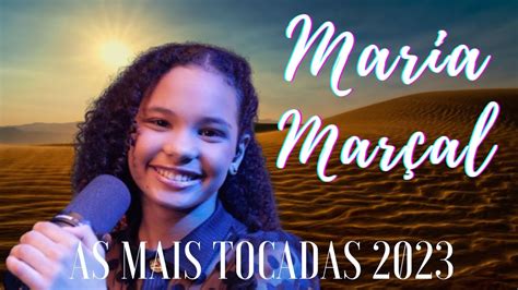 Maria Marçal As Mais Tocadas 2023 Deserto Uma Coisa Nova Tempo de