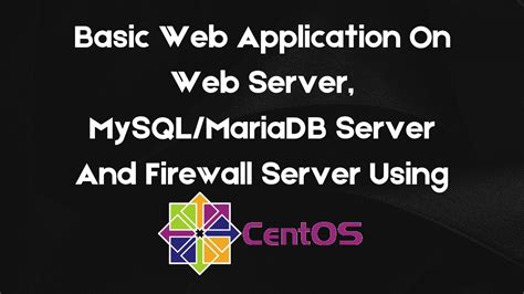 Basic Web Application On Web Server MySQL MariaDB Server And Firewall