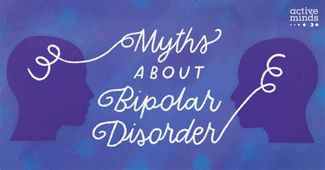 Debunking Myths About Bipolar Disorder Active Minds