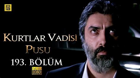 Kurtlar Vadisi Pusu 193 Bölüm l FULL HD YENİ YouTube