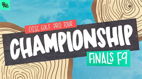 2022 Disc Golf Pro Tour Championship FINALF9 Wysocki Buhr McBeth