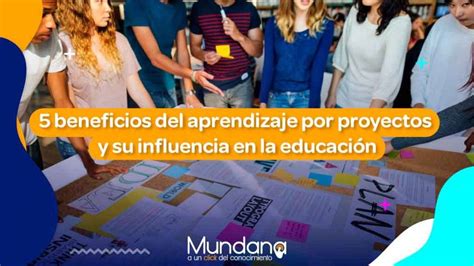 5 Beneficios Del Aprendizaje Basado En Proyectos