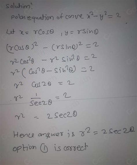 solved the polar equation of the curve x 2 y 2 2 is given by select one r 2 2sec 2θ r 2 2cos