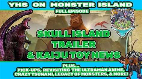 Skull Island Trailer Kaiju Toy Reveals News YHS On Monster Island