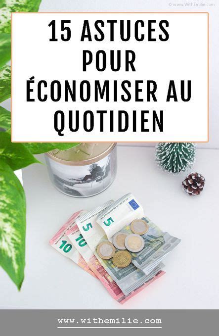15 astuces pour économiser facilement au quotidien With Emilie Une