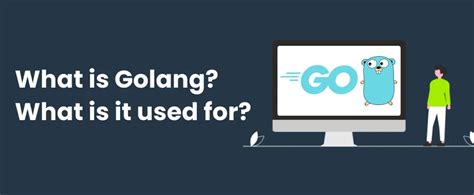 What Is Golang What Is It Used For