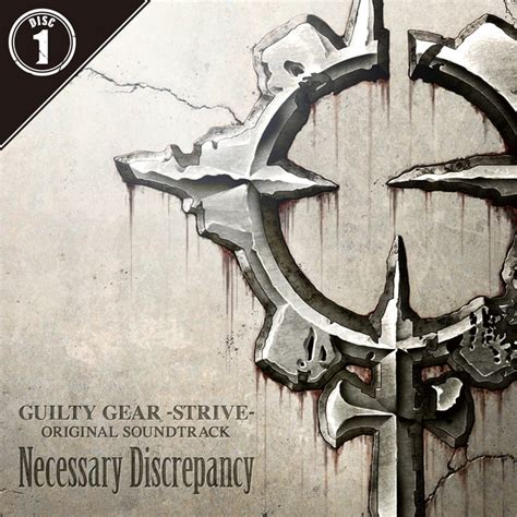 GUILTY GEAR STRIVE ORIGINAL SOUNDTRACK Necessary Discrepancy 1