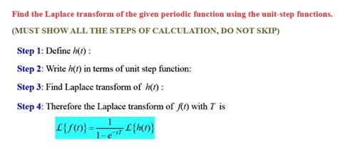 solved find the laplace transform of the given periodic function using the unit step functions