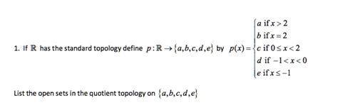 solved a ifx 2 b ifx 2 1 if r has the standard topology define p r {a b c d e} by p x c if 0sx