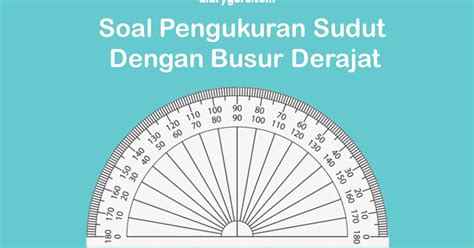 Soal Pengukuran Sudut Dengan Busur Derajat Diary Guru