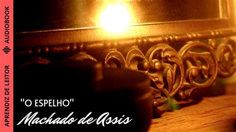 Machado De Assis O Espelho Audiobook YouTube